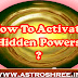 How To Activate Our Hidden Powers? - Astrologer, predictions, horoscope ...