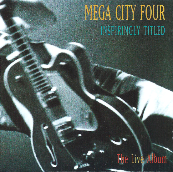Wilfully Obscure: Mega City Four - Inspiringly Titled the Live Album ...