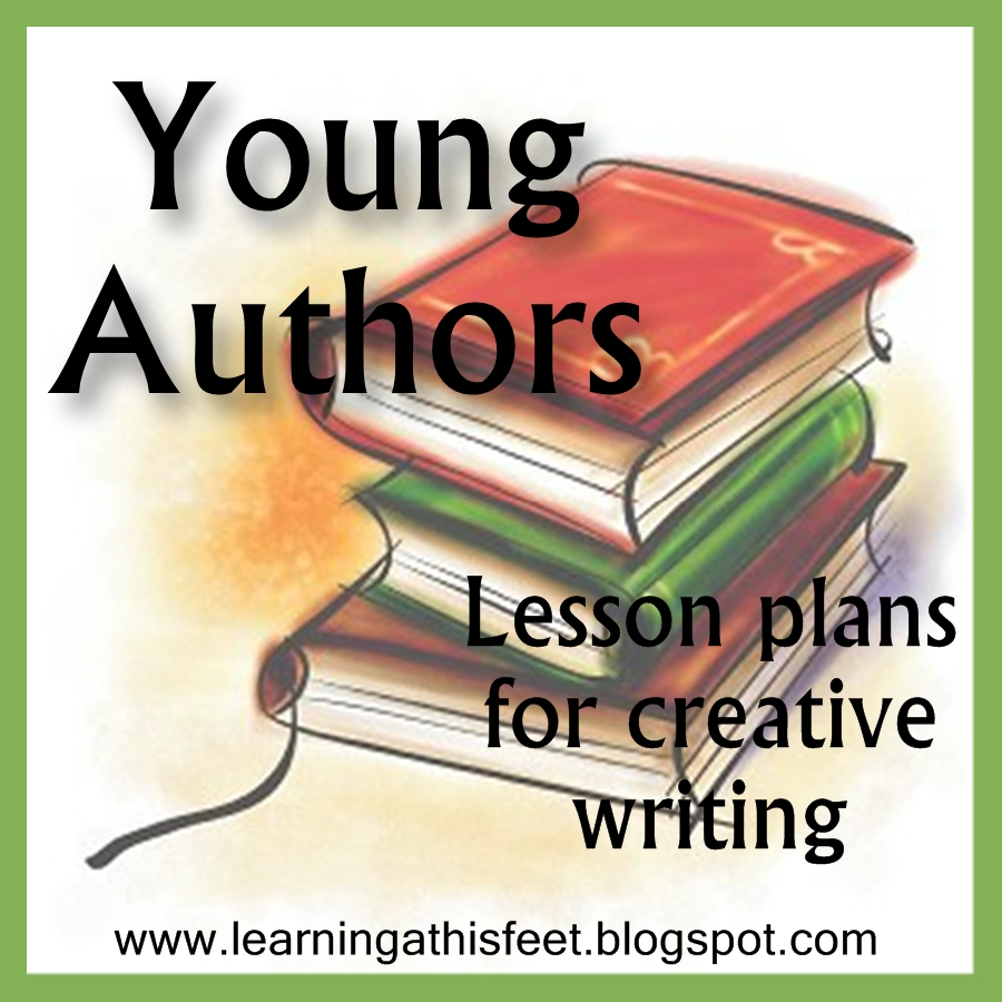 Learning at His Feet: Young Authors Lesson 4 ~ Editing