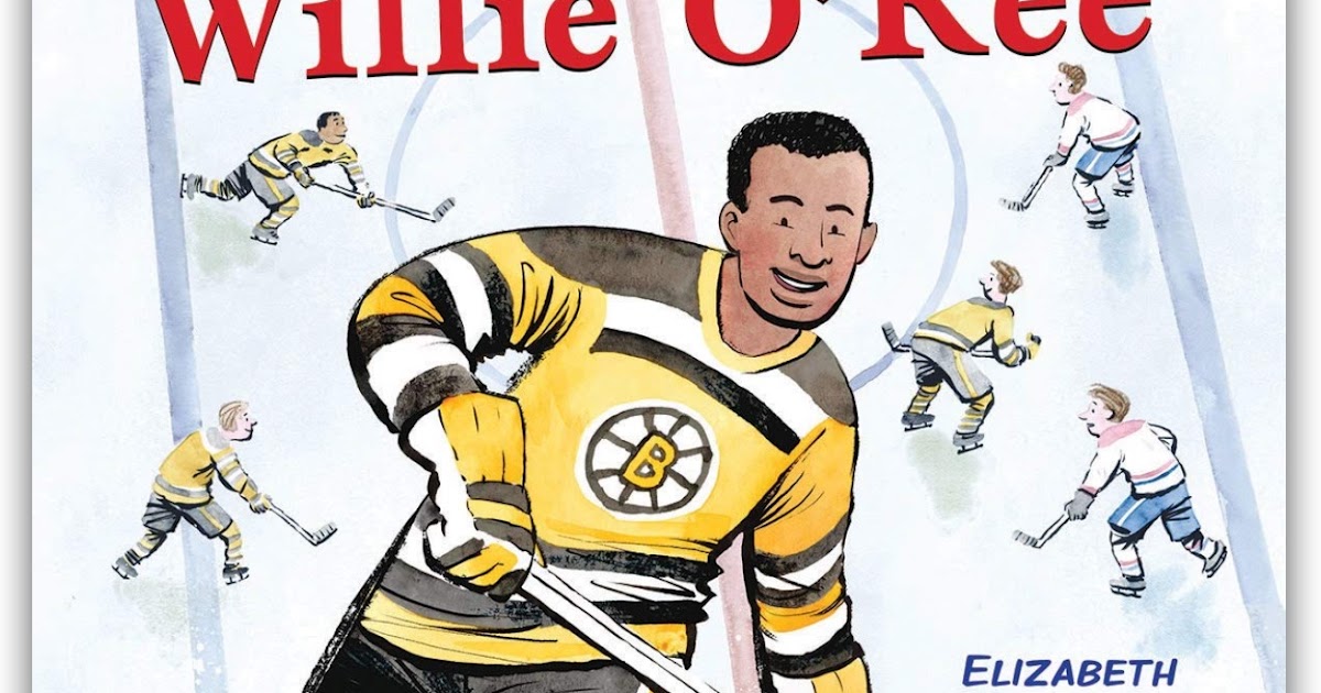 CanLit for LittleCanadians: Meet Willie O'Ree (Scholastic Canada Biography)