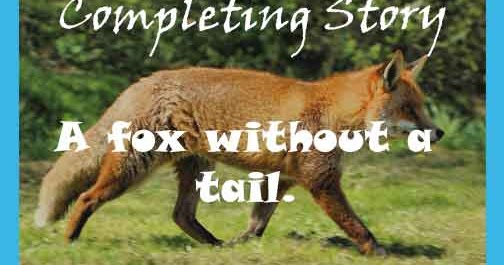 A fox without a tail story. As you sow, so shall you reap story.