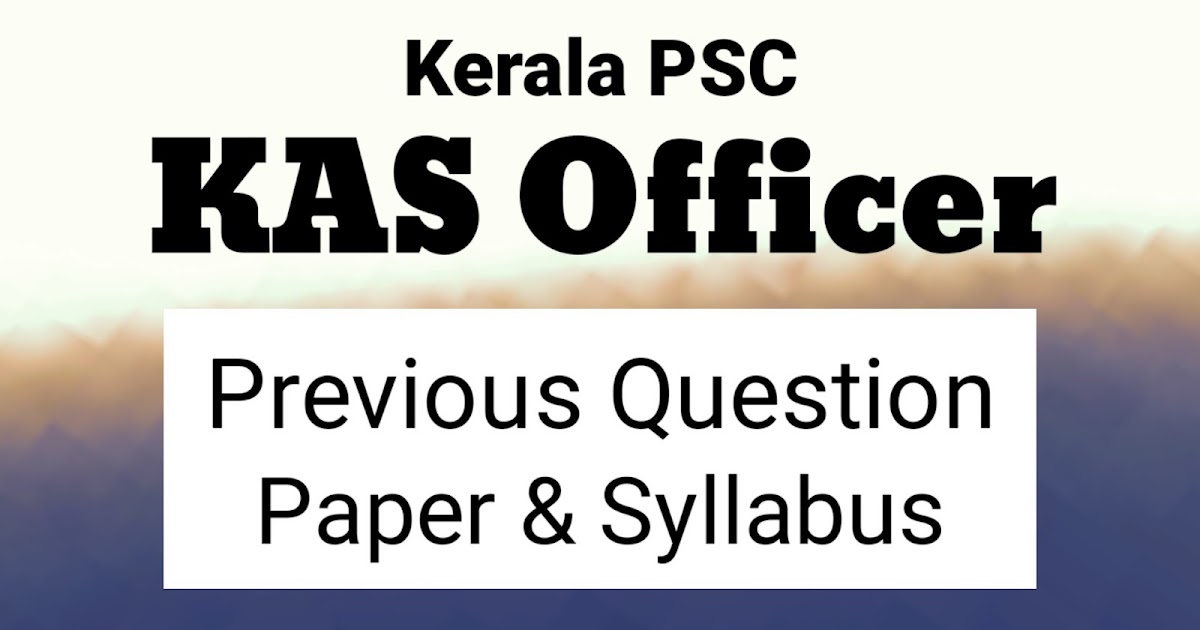 Kerala PSC KAS Officer Previous Question Paper Kerala PSC KAS Officer kerala-psc-kas-officer-previous-question-paper-kerala-psc-kas-officer