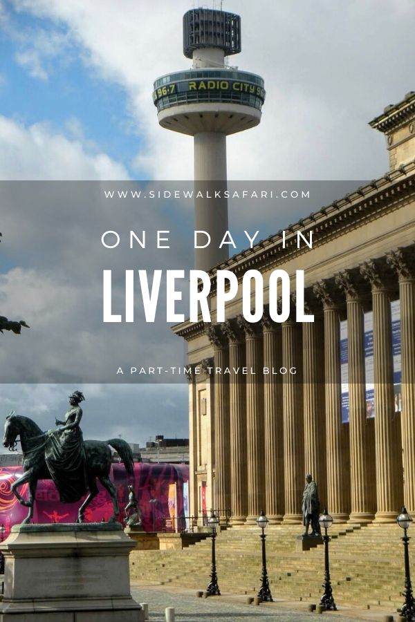 How To See The Best of Liverpool in One Day