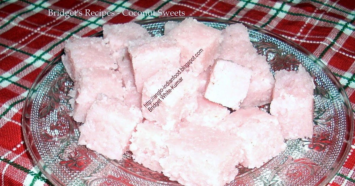 ANGLO-INDIAN CUISINE : COCONUT SWEET or COCONUT FUDGE