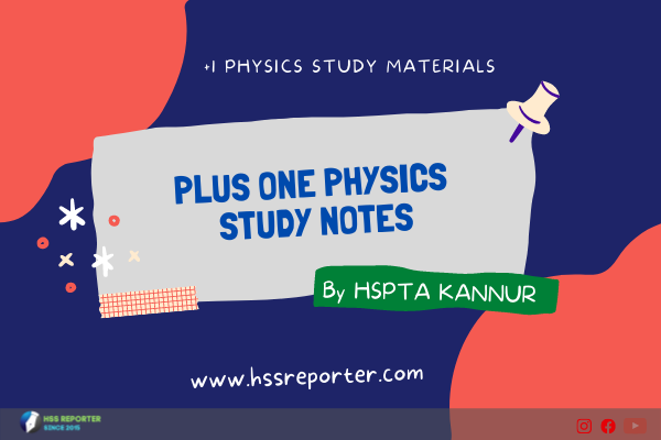 Plus One Physics Study Notes by HSPTA Kannur