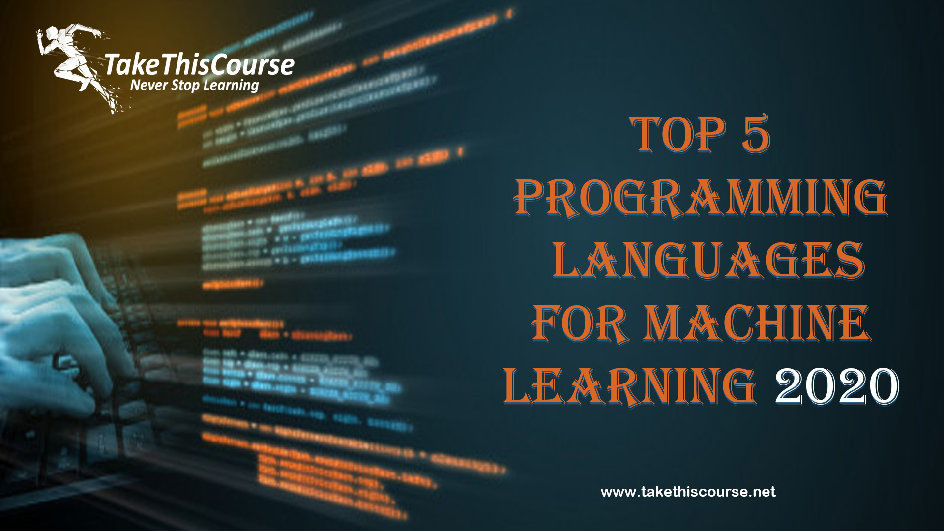 Take This Course: Top 5 Programming Languages for Machine Learning 2020