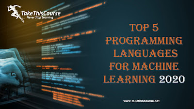 Take This Course: Top 5 Programming Languages for Machine Learning 2020