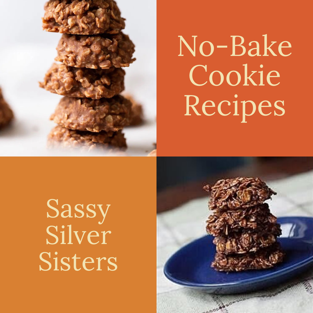 Sassy Silver Sisters: No-Bake Cookie Recipes -- So Easy and Addicting