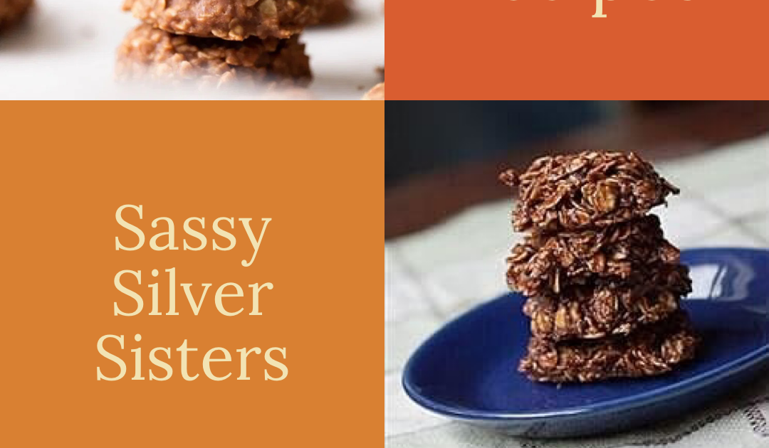 Sassy Silver Sisters: No-Bake Cookie Recipes -- So Easy and Addicting