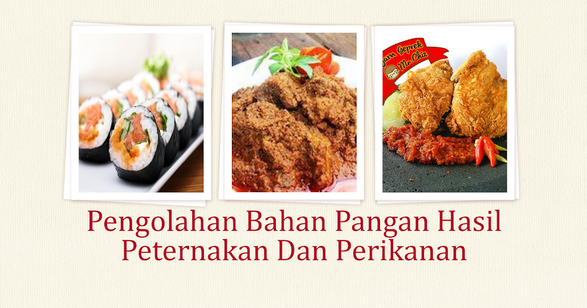 Pengolahan Bahan Setengah Jadi dari Hasil Perikanan dan Peternakan ... Pengolahan Bahan Setengah Jadi dari Hasil Perikanan dan Peternakan ...