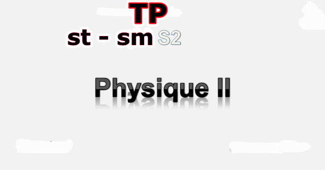 tp physique 2 s2 ST - التعليم الجامعي في الجزائر