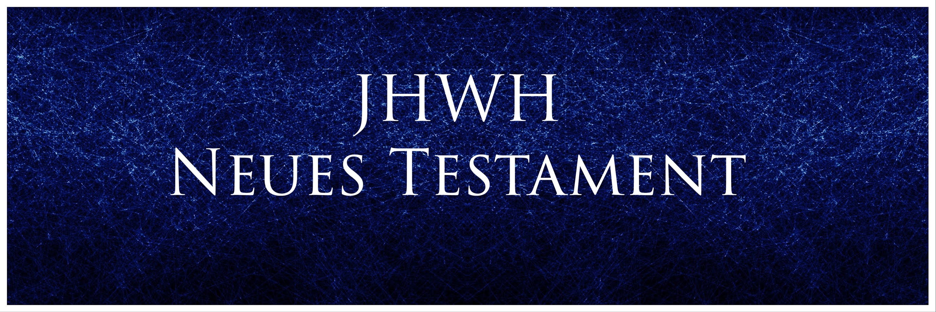 JHWH - Bibel Mediation: JHWH - Im Neuen Testament