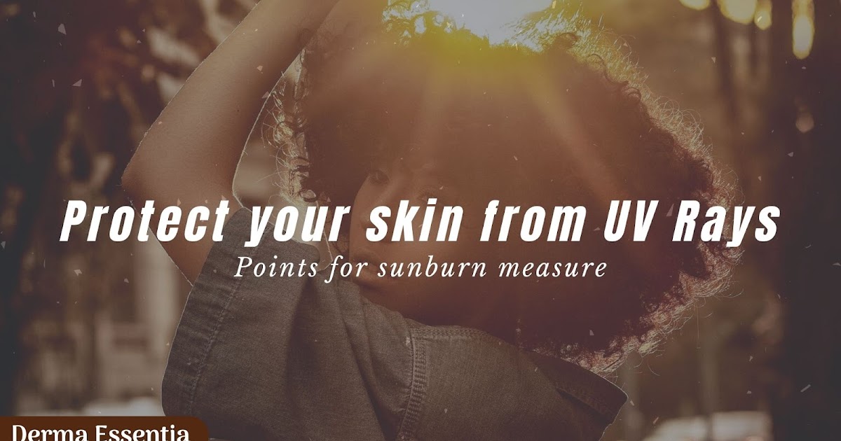 Protect your skin from UV Rays! Points for sunburn measure