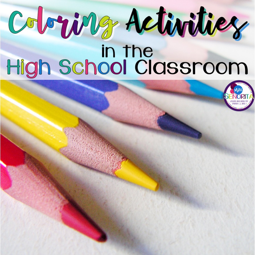 Coloring Activities in the High School Classroom | Miss Señorita