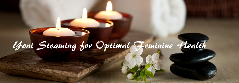 Yoni Steaming for Optimal Feminine and Vaginal Health