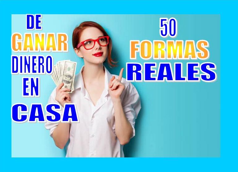 MAS DE 50 FORMAS REALES DE GANAR DINERO EN CASA - IMAGINA NEGOCIO