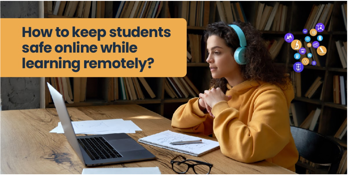 How to Keep Students Safe Online While Learning Remotely? - Classwork