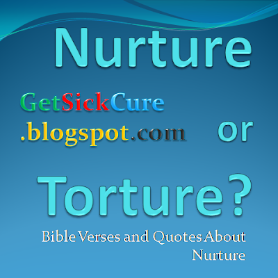 Bible Quotes and Verses on Nurture - Inspirational Christian Quotes