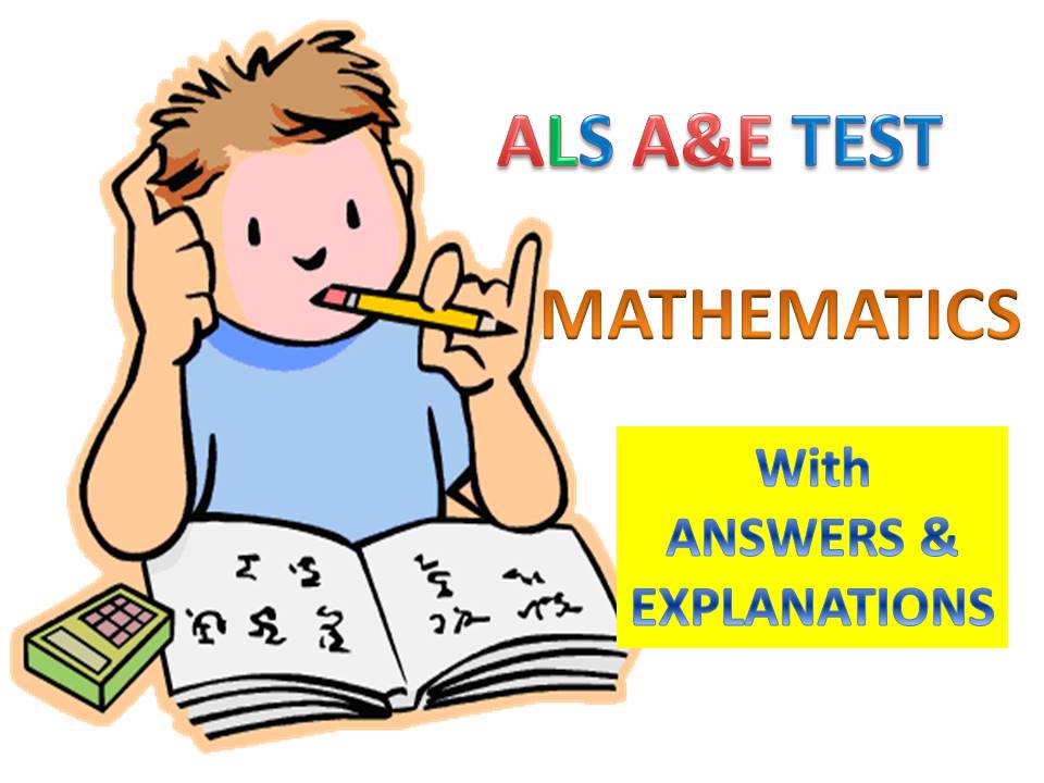 Alternative Learning System: ALS A&E PRACTICE TEST - MATHEMATICS