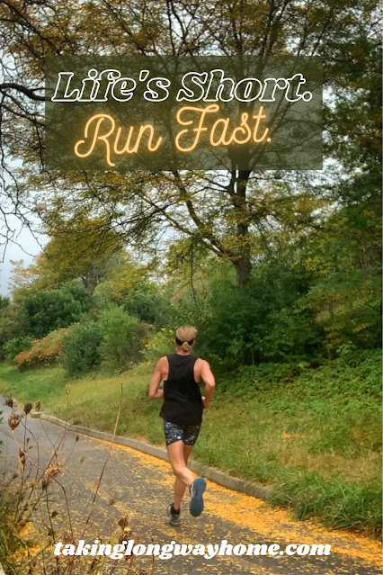 Life's Short Run Fast