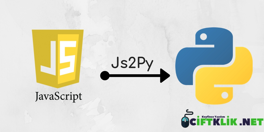 Python'da JavaScript çalıştırmak - Js2Py - Çift Klik