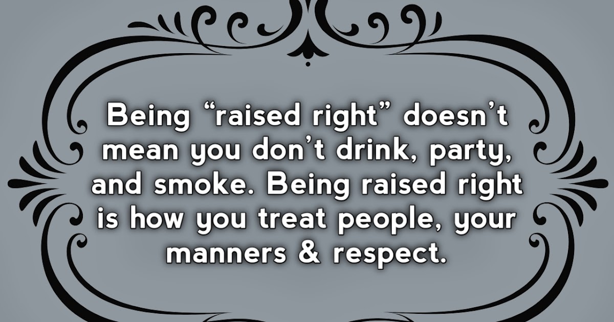 Being Raised Right