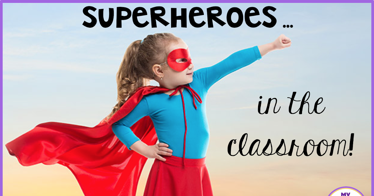 Superheroes in the Classroom | My Literacy Spot