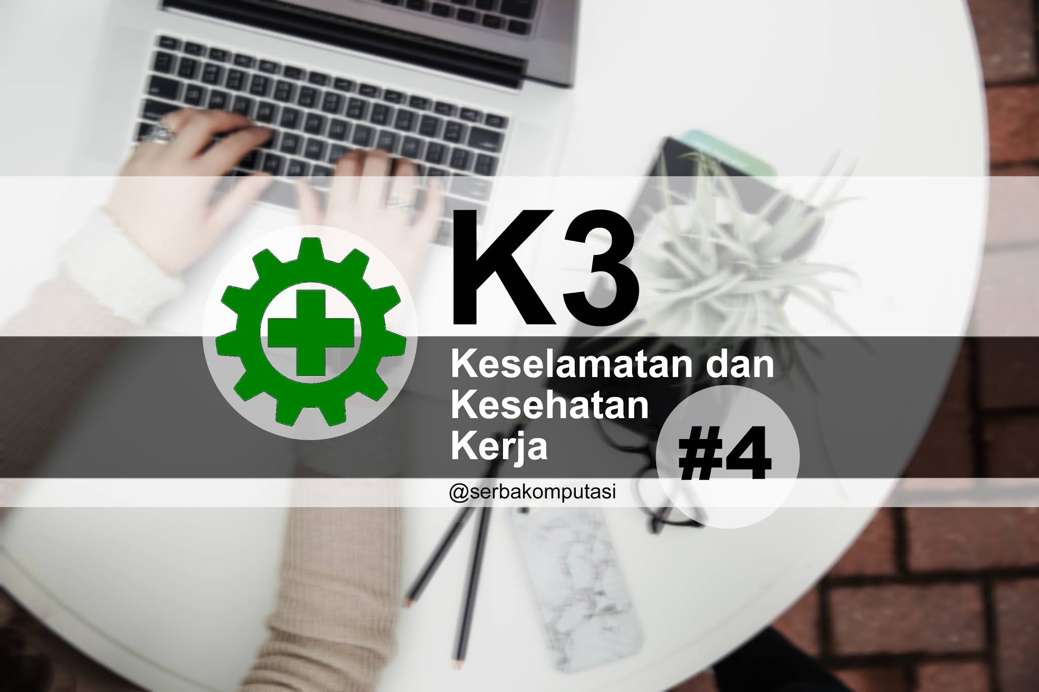 Materi K3 - 04 - Keselamatan dan Kesehatan Kerja (K3) pada ...