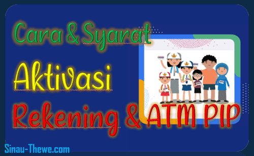Cara dan Syarat Aktivasi Rekening & ATM PIP/KIP Tahun 2021 - Sinau ...