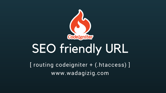 Membuat URL SEO Friendly dengan PHP: Codeigniter Framework