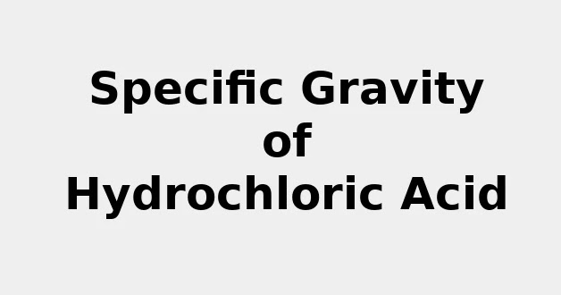 Specific Gravity Of Hydrochloric Acid And Formula Definition