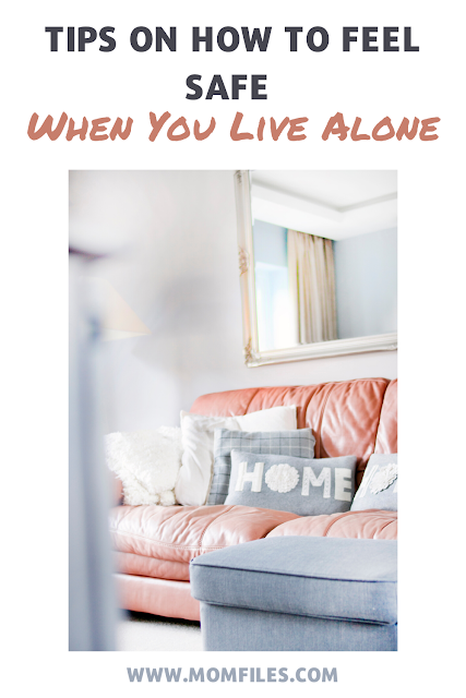 Tips on How To Feel Safe When You Live Alone | Mom Files