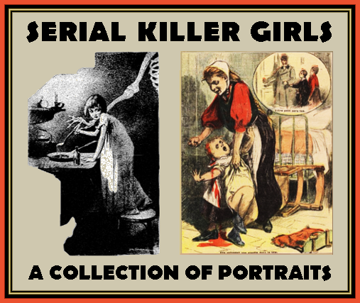 Unknown Gender History: Serial Killer Girls – A Collection of Portraits