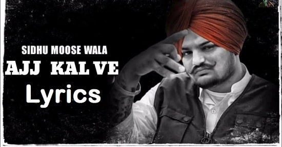 Aaj Kal Ve Song Lyrics Sidhu Moose Wala Song Lyrics The Lyrics Club aaj-kal-ve-song-lyrics-sidhu-moose-wala-song-lyrics-the-lyrics-club
