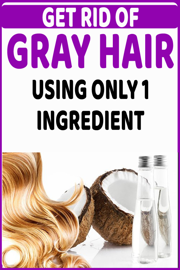 Get Rid Of Gray Hair Using Only 1 Ingredient