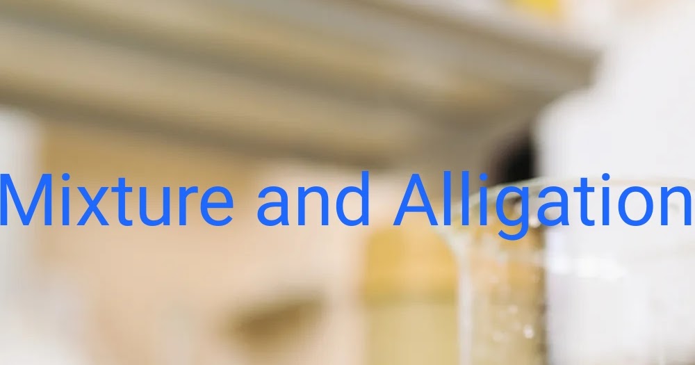 MIXTURE AND ALLEGATION - CSIR NET , IIT JAM PRACTICE PROBLEM WITH SOLUTIONS