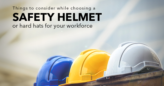 Things to Consider While Choosing a Safety Helmet or Hard Hats for Your ...