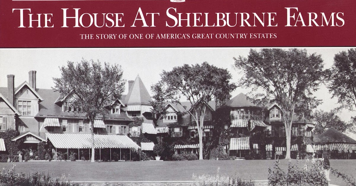 Mansions of the Gilded Age: Shelburne Farms, the Vermont Estate of Lila ...