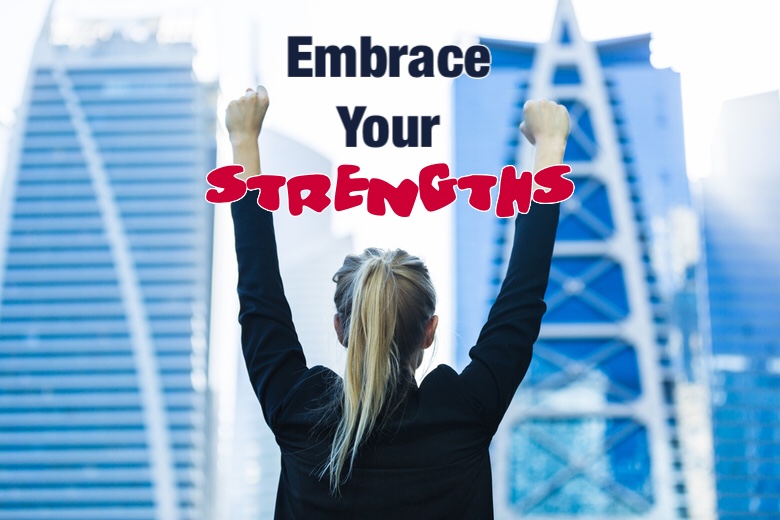 Living on Cloud Nine: EMBRACE YOUR STRENGTHS