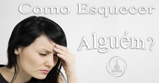 Como Esquecer Alguém? - Mente em Transição