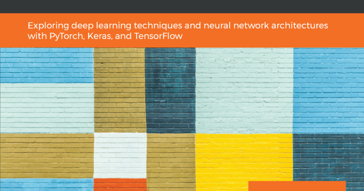 Ebook Python Deep Learning Exploring Deep Learning Techniques And Neural Network Architectures 3331