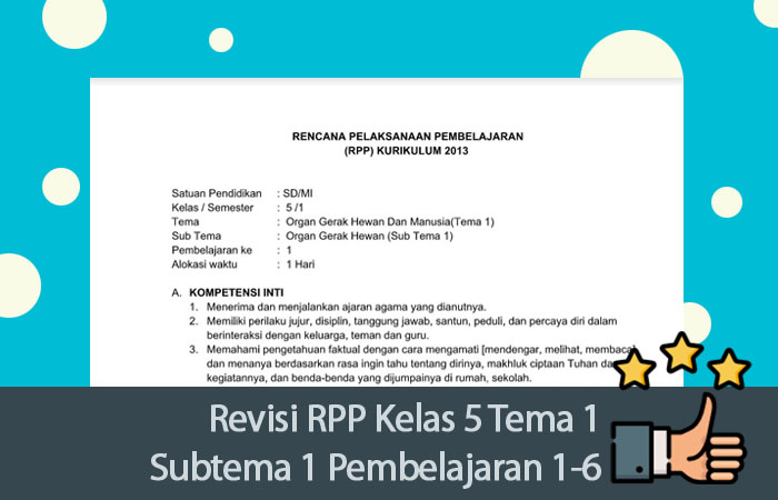 Revisi RPP Kelas 5 Tema 1 Subtema 1 Pembelajaran 1-6 | RPP Kurikulum 2013 Revisi RPP Kelas 5 Tema 1 Subtema 1 Pembelajaran 1-6 | RPP Kurikulum 2013