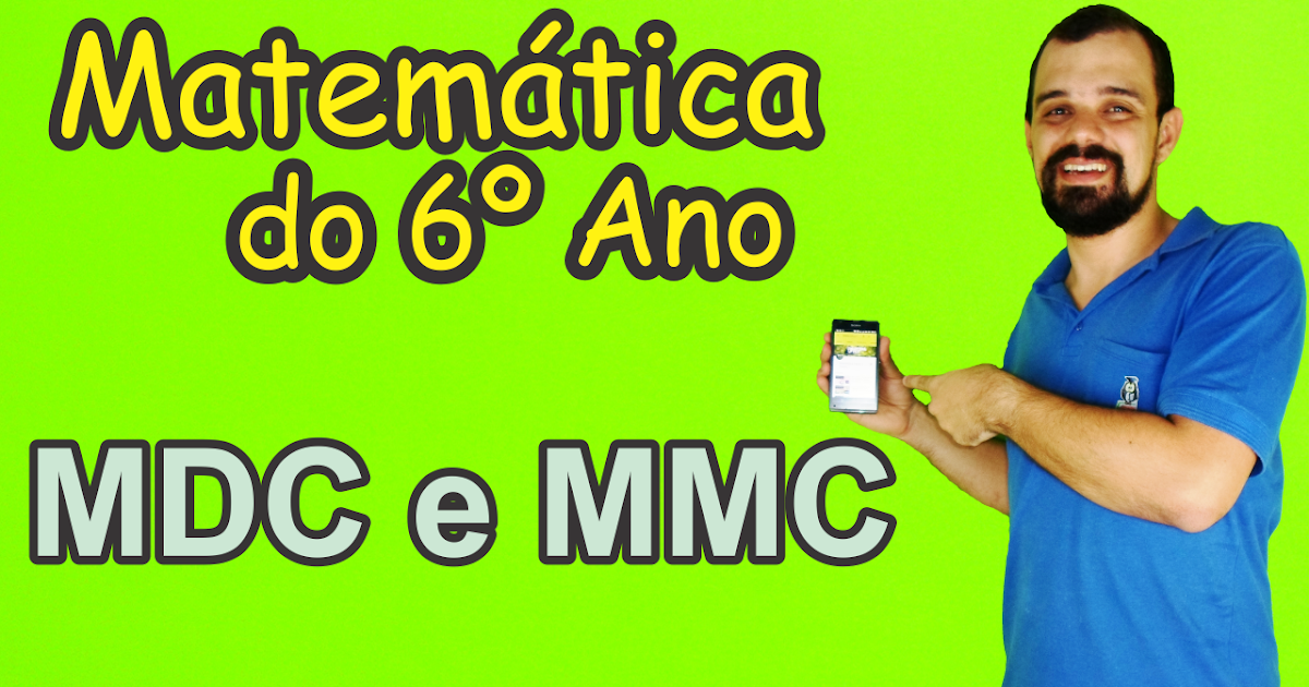 6o ano - Mmc e Mdc- Vídeo-Aula - Completo - Matemática básica ~ Matemática Passo a Passo, Agora ...