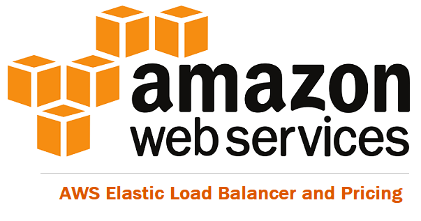 AWS Elastic Load Balancer and ELB and ALB Pricing