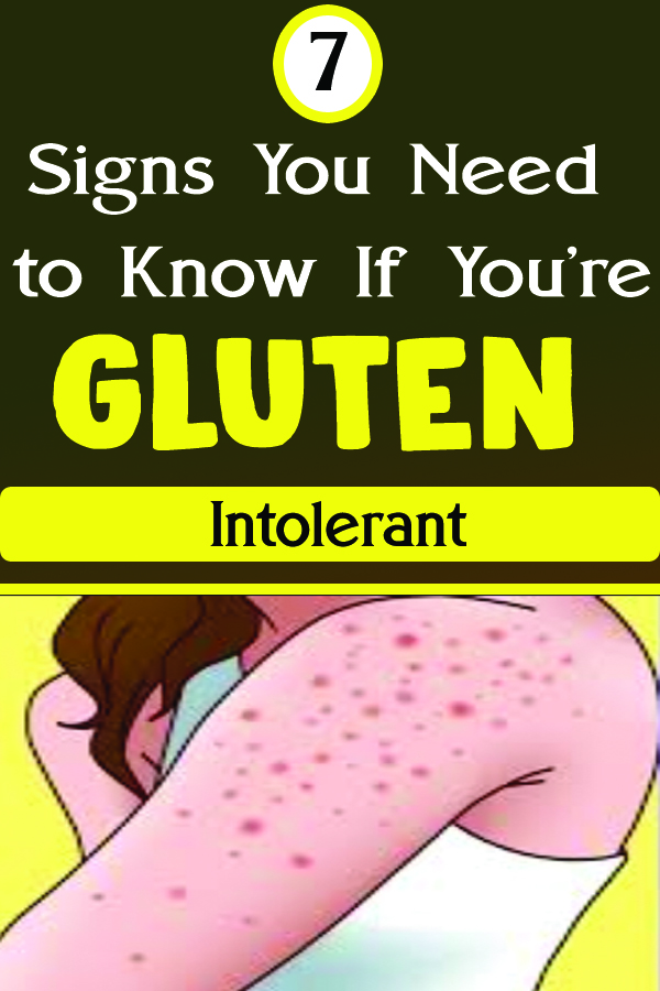 7 Signs You Need to Know If You’re Gluten Intolerant