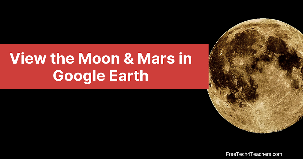 Free Technology For Teachers How To View The Moon And Mars In Google Earth free-technology-for-teachers-how-to-view-the-moon-and-mars-in-google-earth