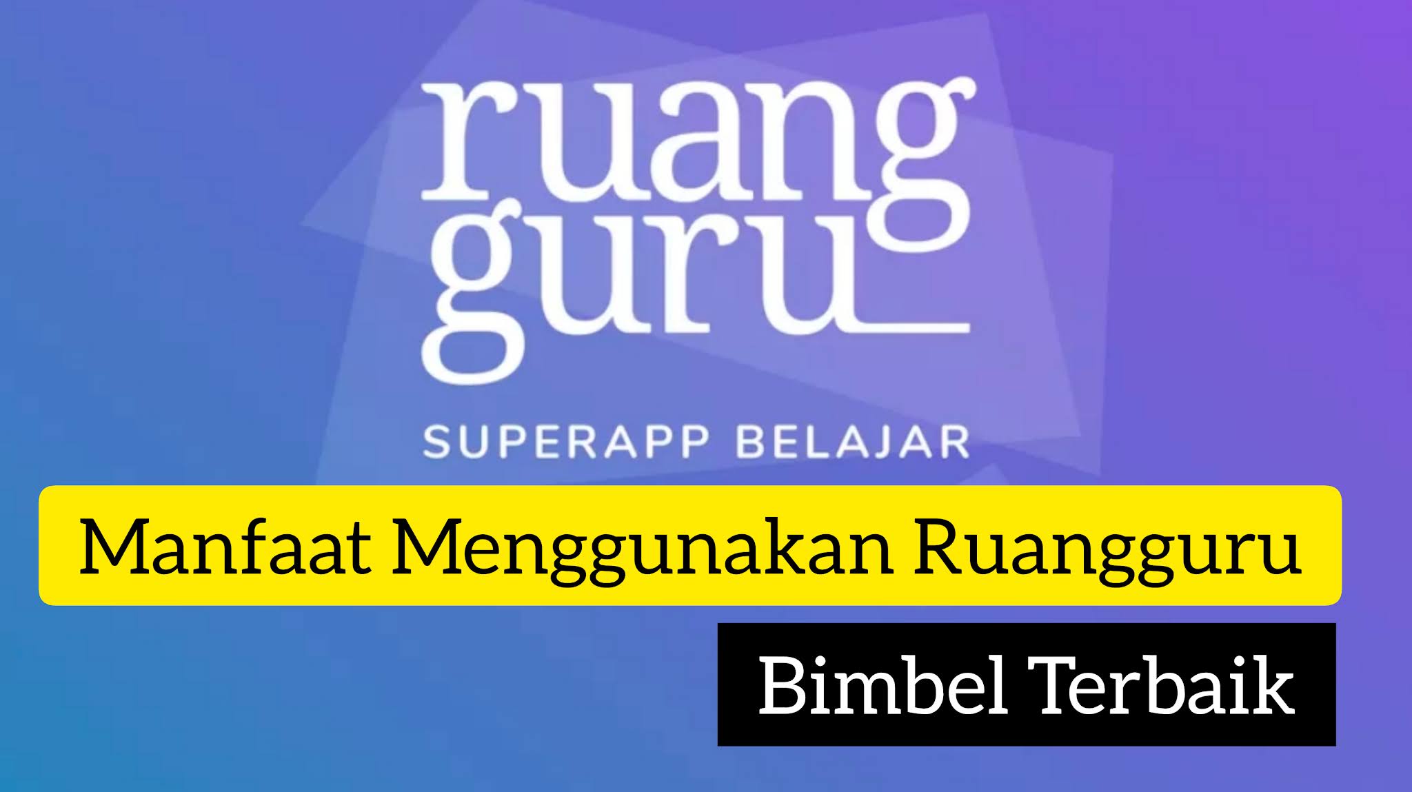 8 Manfaat Menggunakan Aplikasi Bimbel Ruang Guru - BERBAGI ILMU