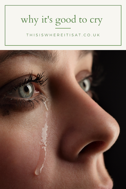 Why it's good to cry ~ THIS IS WHERE IT IS AT