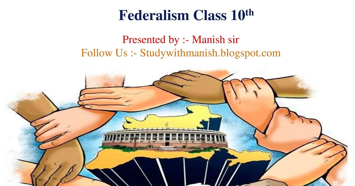 Federalism CLASS - X well explained Notes and PPT