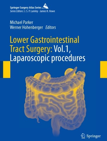 Lower Gastrointestinal Tract Surgery: Vol.1, Laparoscopic procedures 2019